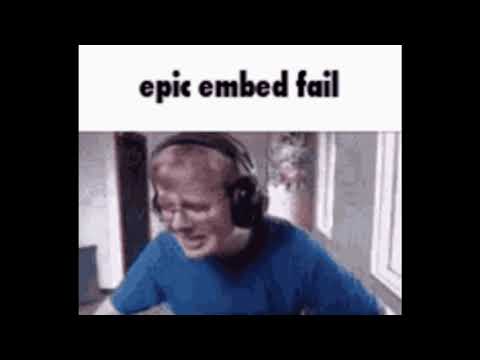 epic embed fail