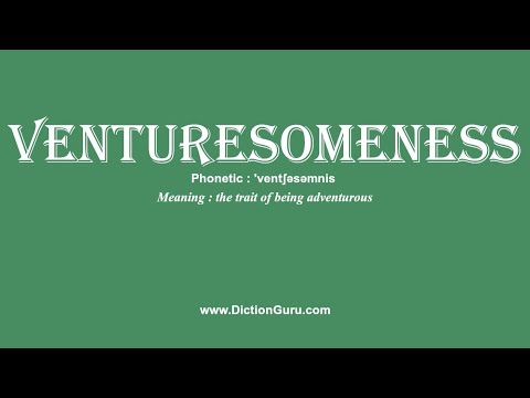 How to Pronounce venturesomeness with Meaning, Phonetic, Synonyms and Sentence Examples
