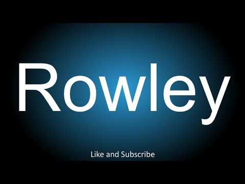 How to correctly pronounce - Rowley.