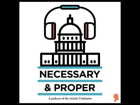 Necessary & Proper Episode 53: Congressional Oversight with Jason Foster