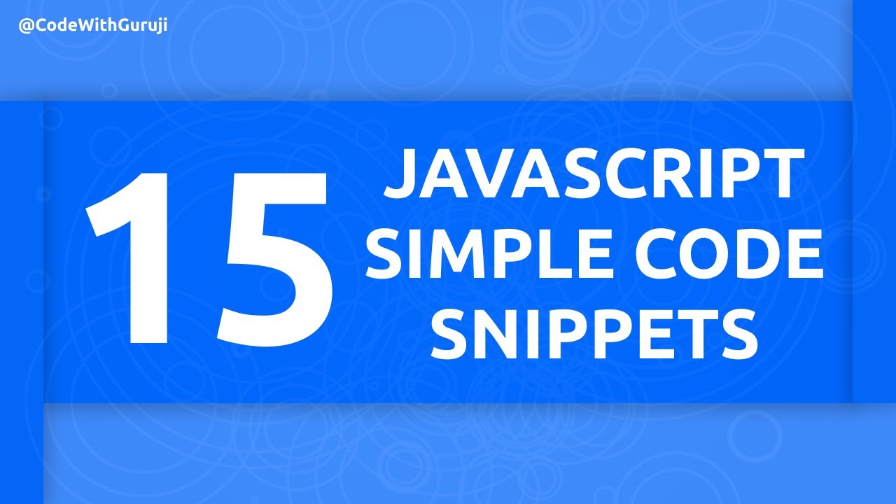 15 Simple Javascript Code Snippets || @CodeWithGuruji