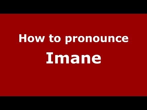 How to Pronounce Imane - PronounceNames.com