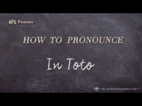 How to Pronounce In Toto (Real Life Examples!)