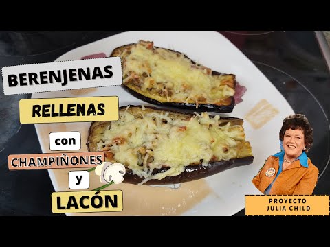 BERENJENAS RELLENAS DE CHAMPIÑONES Y LACÓN. Proyecto JULIA CHILD.
