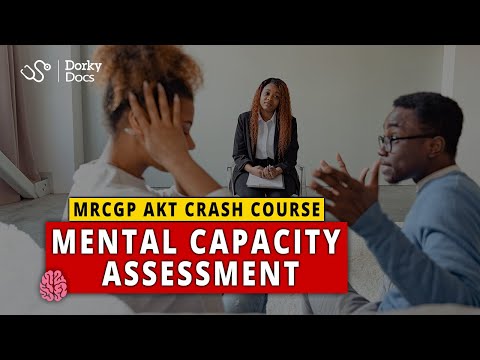Crash Course: Mental Capacity Assessments & Mental Health Act for the MRCGP AKT I Dorky Docs