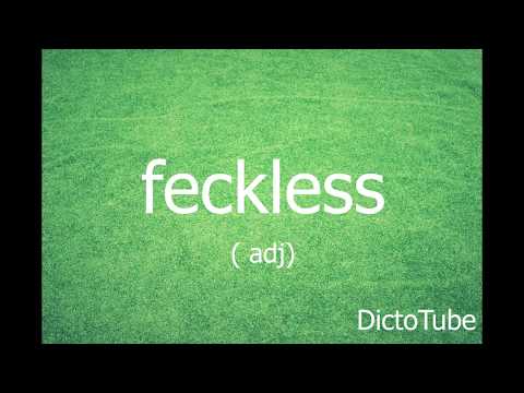 Feckless Meaning and Pronunciation