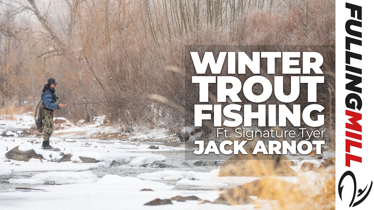 Winter Trout Tactics | Signature Tyer Jack Arnot | Fly Fishing