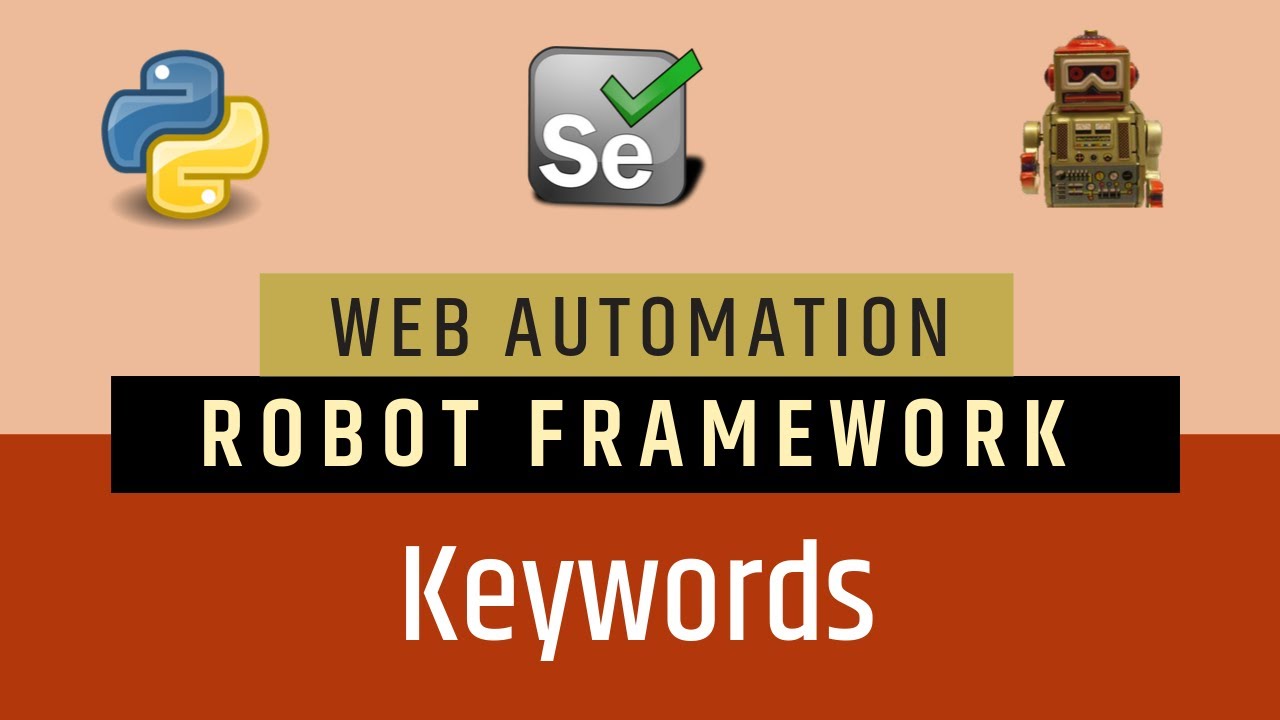 Tutorial 4- Selenium with Python | Robot Framework | Keywords