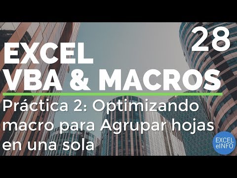 Curso Excel VBA y Macros – Cap. 28 – Práctica 2: Optimizando macro para Agrupar hojas en una ...