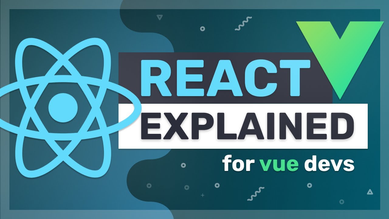 React explained for Vue developers in 7 mins