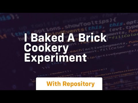 i baked a brick cookery experiment