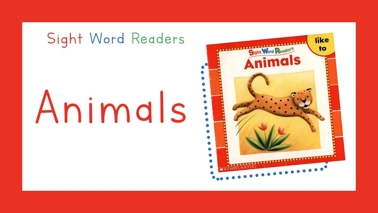 Sight Word Readers - Animals Book (READ ALOUD)
