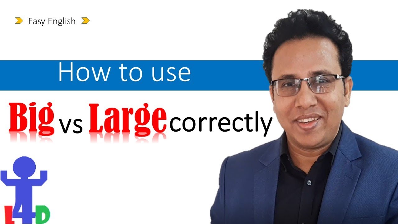 How to use Big vs Large correctly