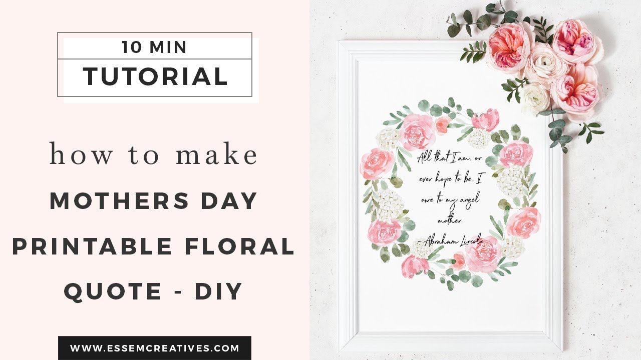 DIY Mothers Day Gift Idea | Printable Floral Quote Design for Mothers Day