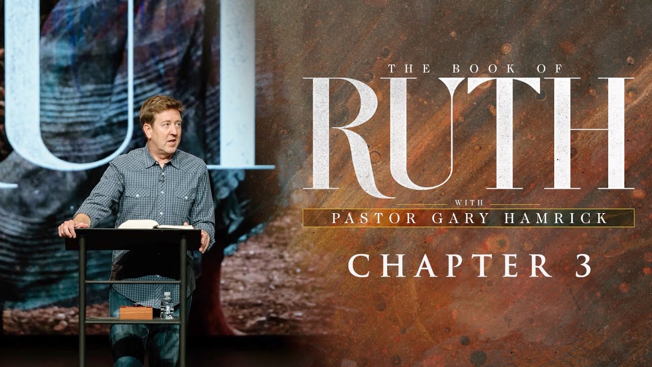Verse by Verse Bible Study  |  Ruth 3  |  Gary Hamrick