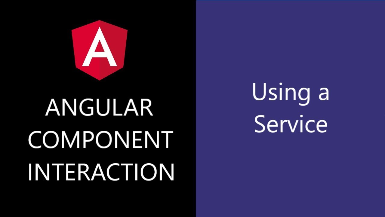 Angular Component Interaction - 14 - Using a Service