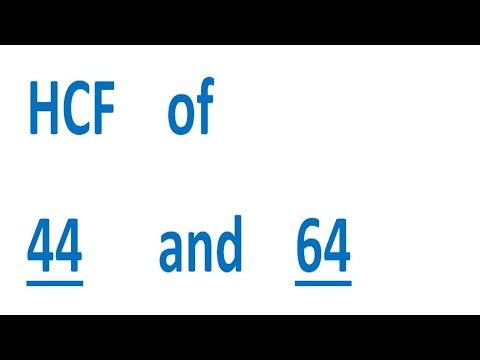 HCF of 44 and 64