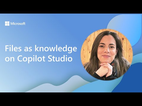 Files as knowledge on Copilot Studio