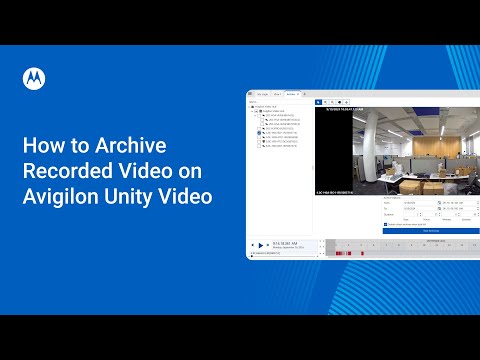 How to Archive Recorded Video in Avigilon Unity Video
