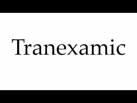 How to Pronounce Tranexamic