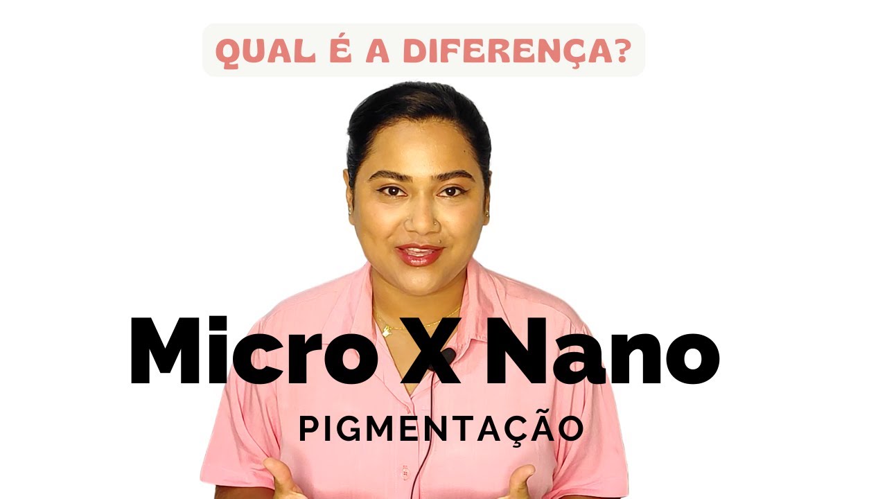 Qual é a diferença entre Micropigmentação e Nanopigmentação? MICROBLADING x NANOBLADING x MICRO