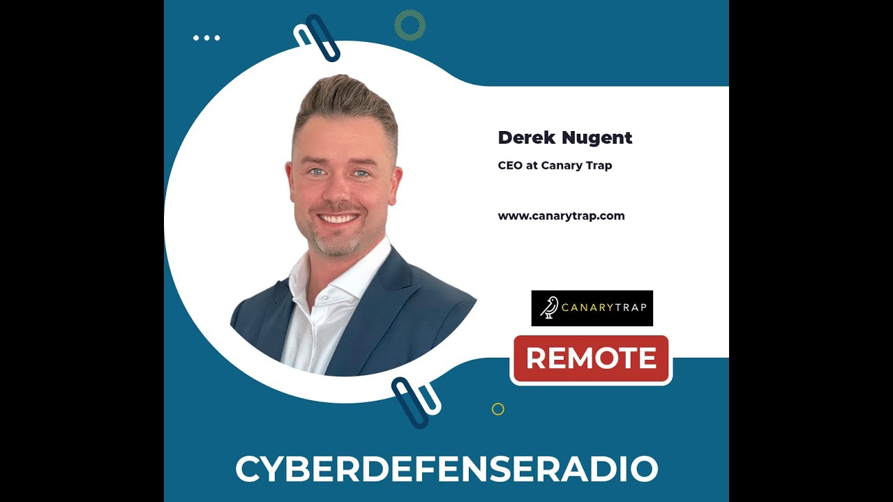 Cyber Defense Radio – Derek Nugent – CEO – Canary Trap – Hotseat Podcast – 2026