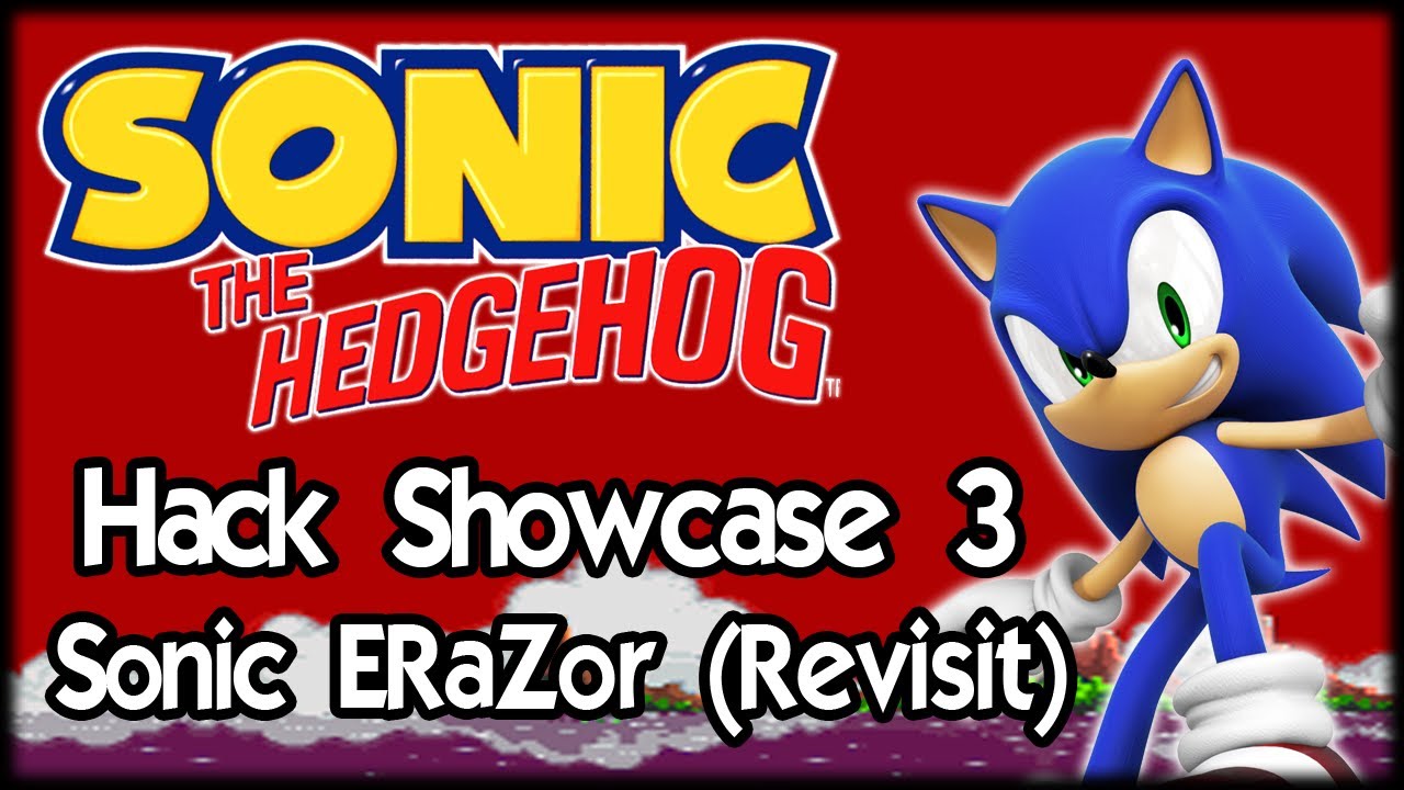 Sonic Hack Showcase 3 : Sonic ERaZor (Revisit)