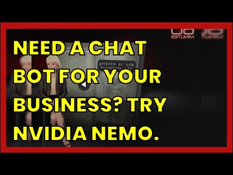NEED A CHAT BOT FOR YOUR BUSINESS? TRY NVIDIA NEMO.