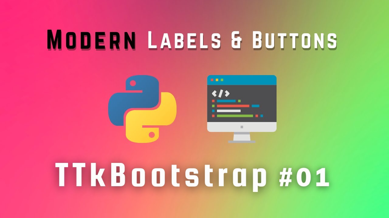 Modern Labels & Buttons using TTKBootstrap || Python Tkinter Tutorial #01