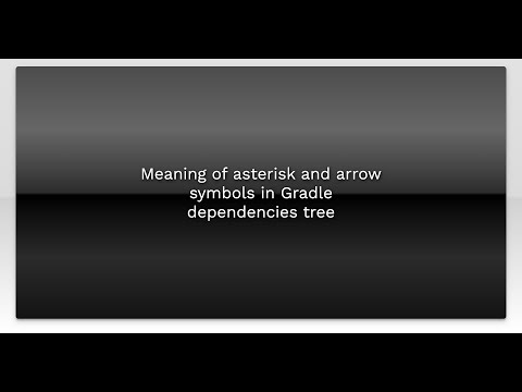 Meaning of asterisk and arrow symbols in Gradle dependencies tree