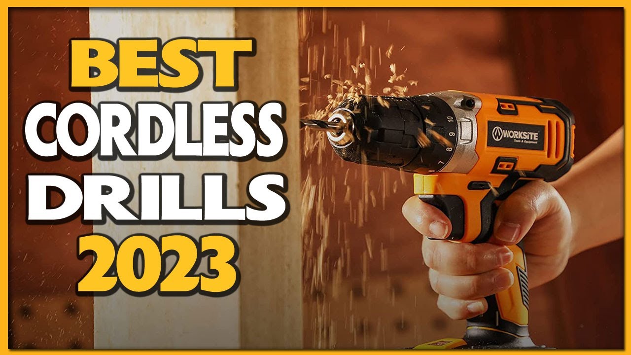 Top 5 Best Cordless Drills 2023