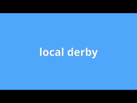 what is the meaning of local derby