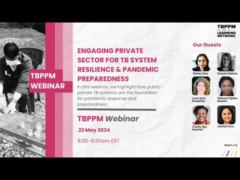 TBPPM Webinar 24-4 | Engaging Private Sector for TB System Resilience & Pandemic preparedness