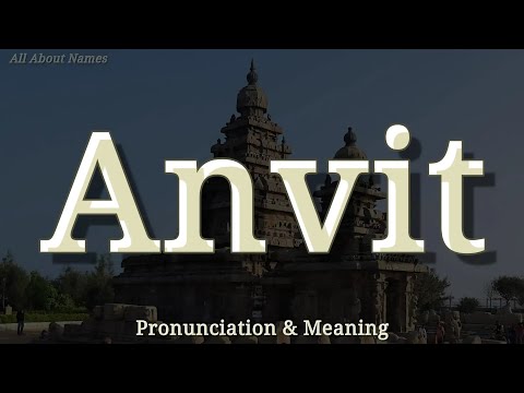 Anvit - Pronunciation and Meaning