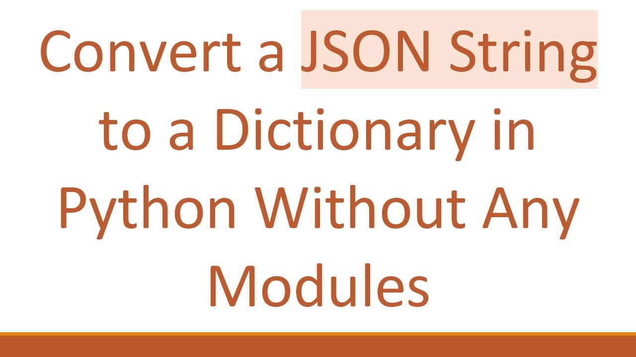 Convert a JSON String to a Dictionary in Python Without Any Modules