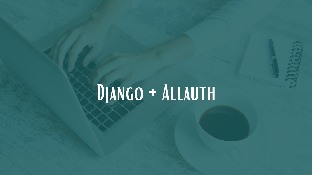 Setting up django authentication with allauth from scratch?