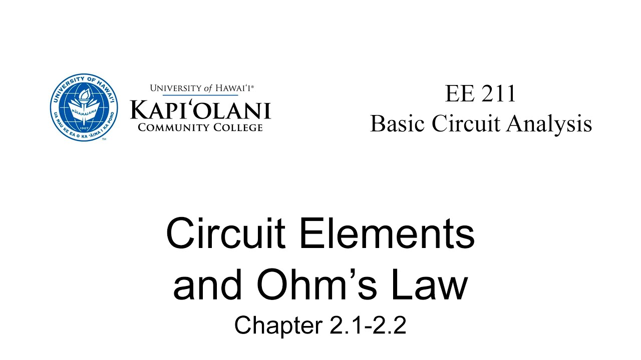 EE 211 2.1 Circuit Elements and Ohm's Law