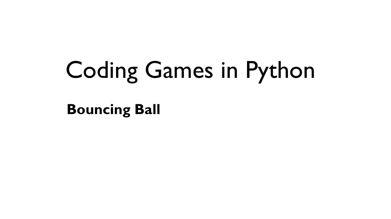 Coding Games in Python: Bouncing Ball