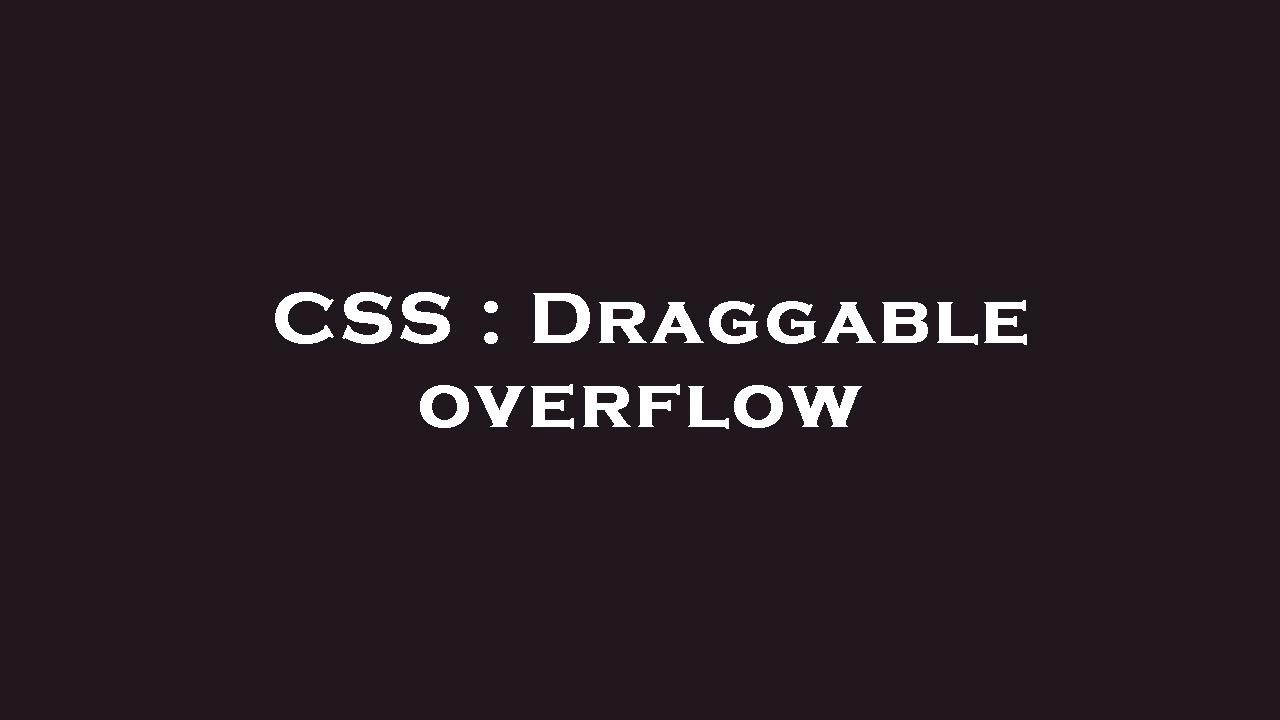 CSS : Draggable overflow
