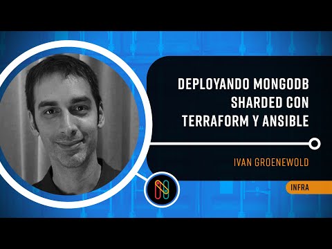 Learn Deployando MongoDB sharded con Terraform y Ansible Ivan Groenewold - Mind Luster