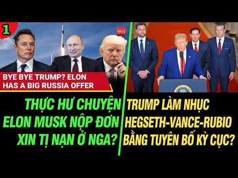 VL1-24.06: Elon Musk nộp đơn xin tị nạn ở Nga?