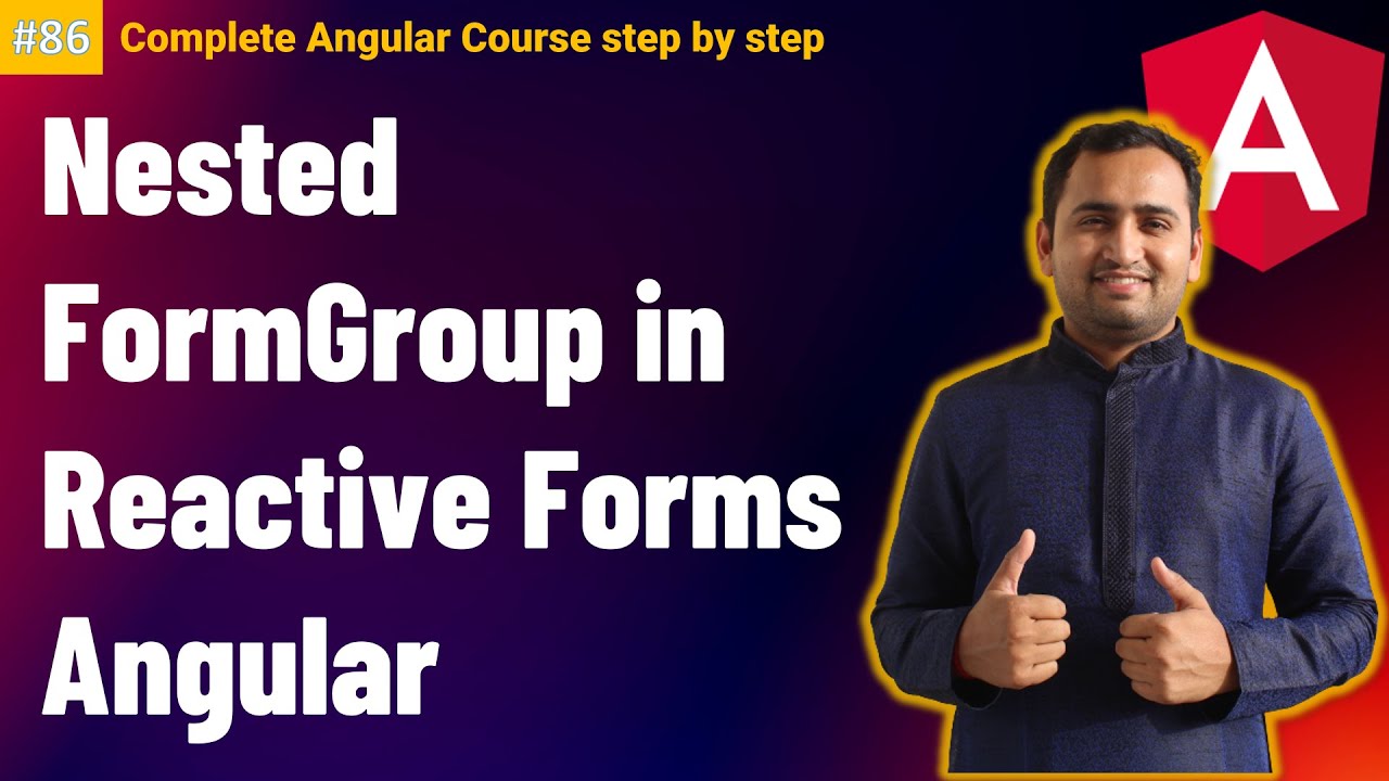 Nested Form Group Angular Reactive Forms | Reactive Forms in Angular | Complete Angular Tutorial