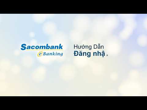 Hướng dẫn đăng nhập Sacombank Internet Banking