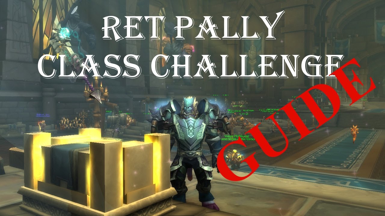 7.2 Ret Pally Artifact Weapon Challenge Guide