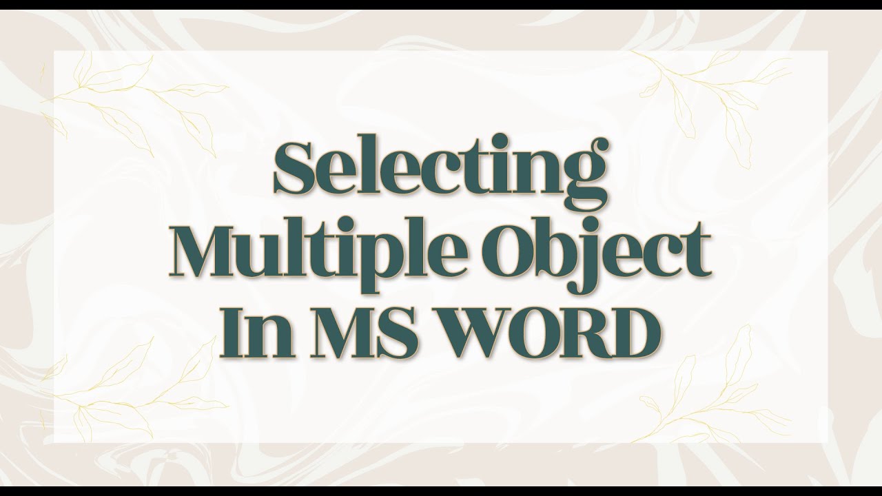 Selecting Multiple Object In MS Word