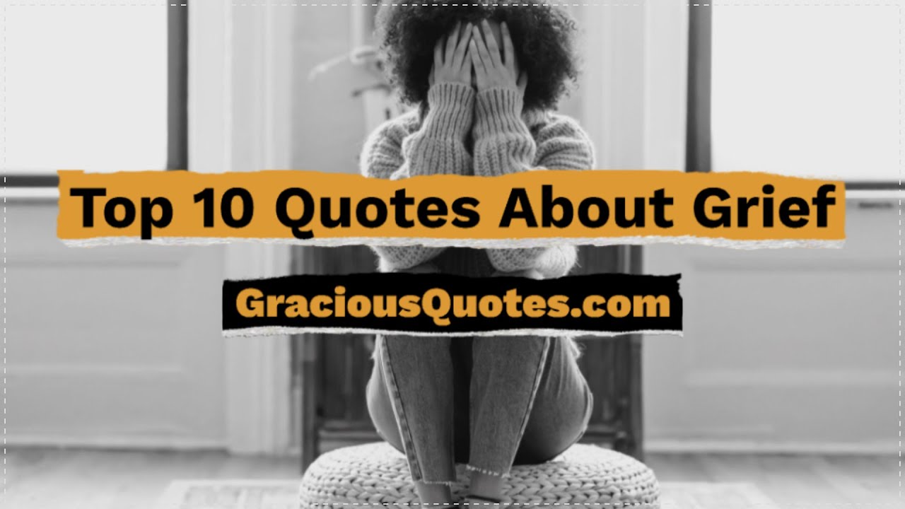 Top 10 Quotes About Grief - Gracious Quotes