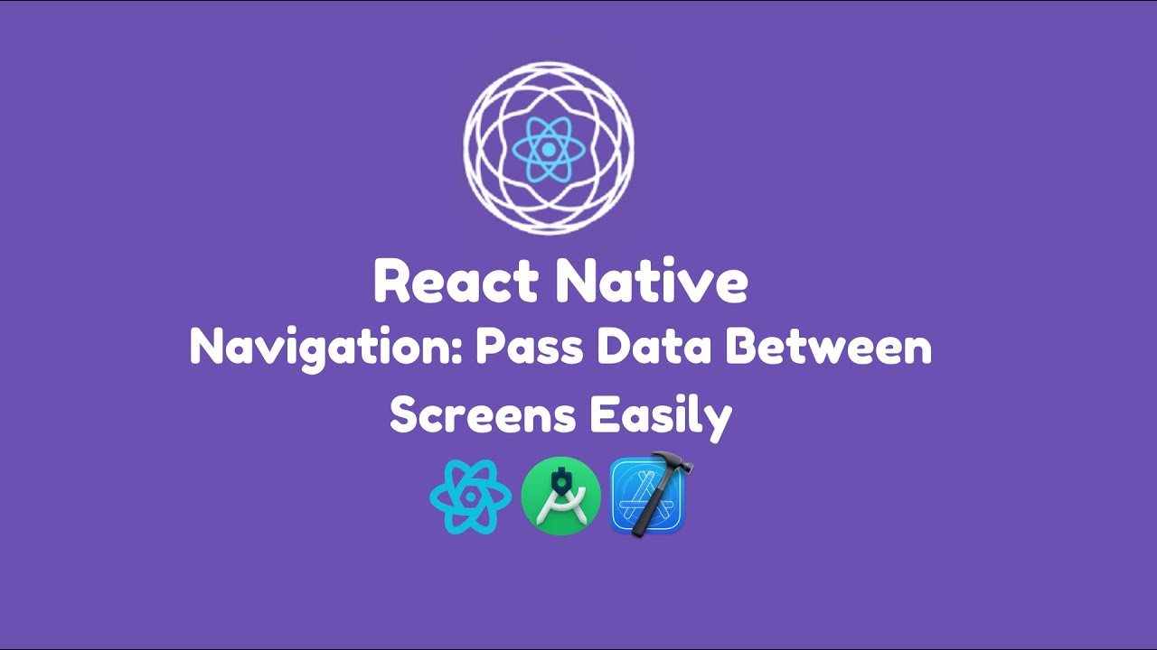 React Native Tutorial - Passing Data Between Screens | React Navigation Tutorial