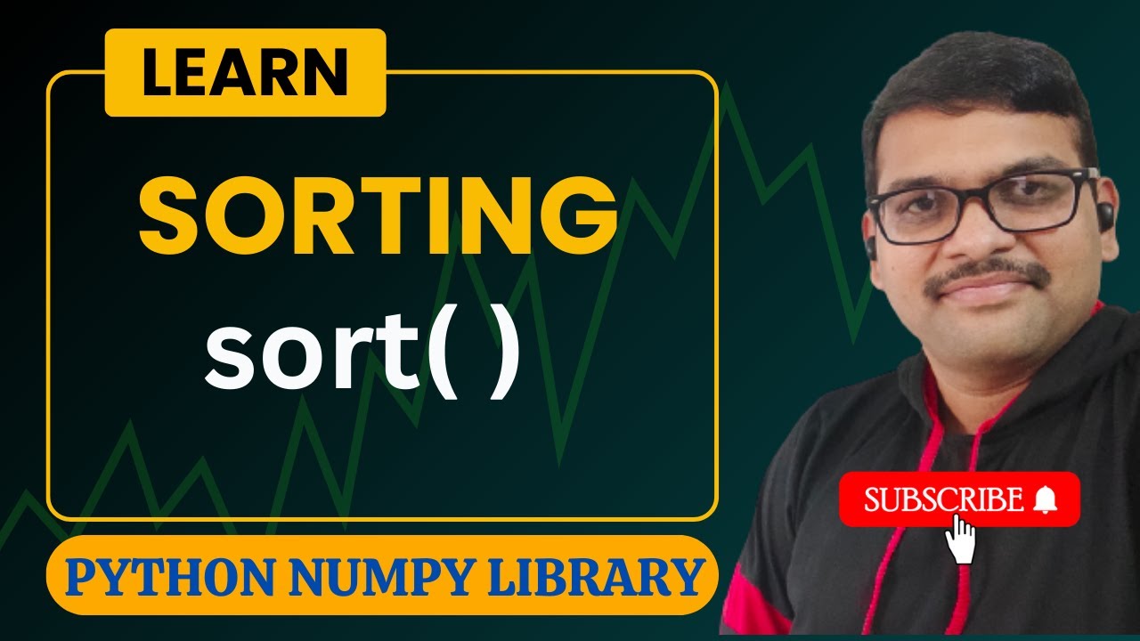 SORT( ) IN NUMPY - PYTHON PROGRAMMING