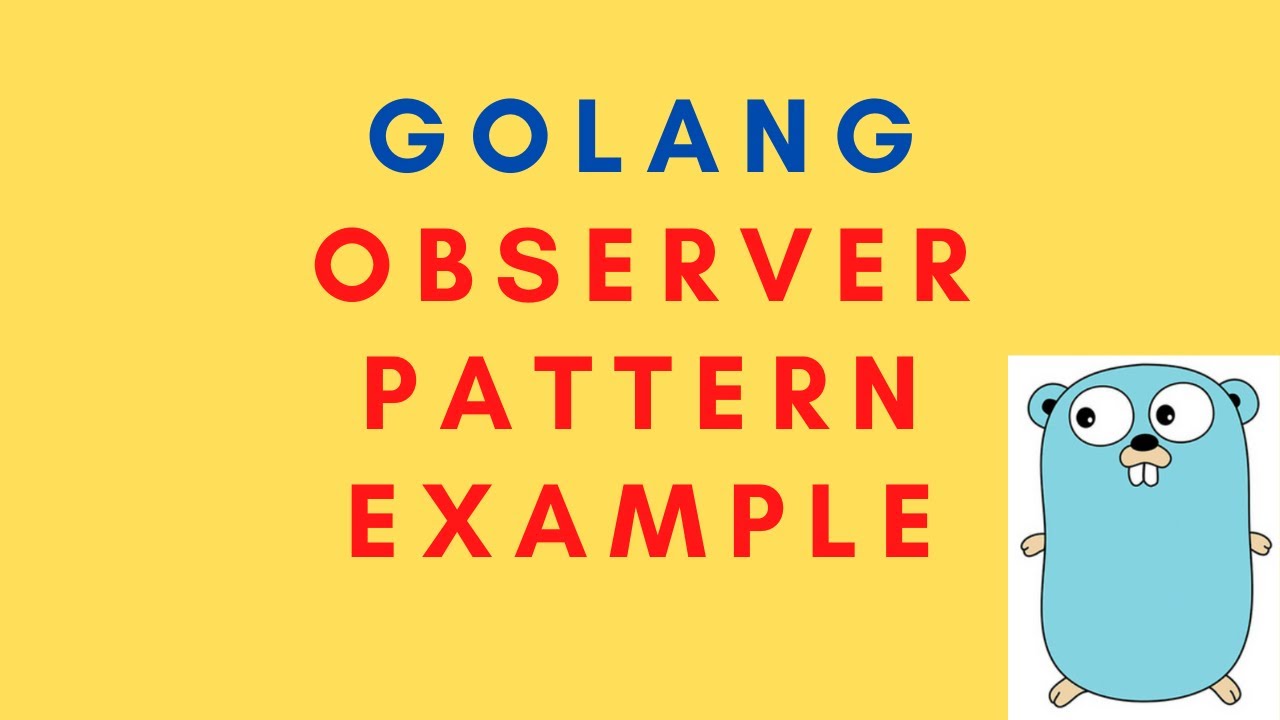 Golang Design Pattern: Observer Pattern Example