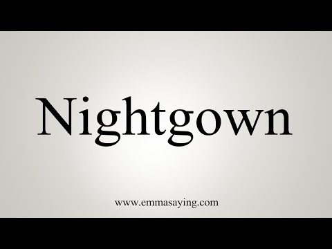 How To Say Nightgown